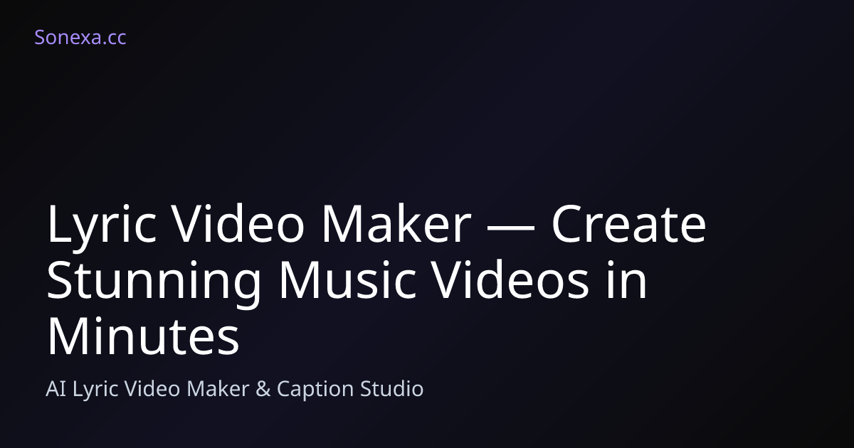 Lyric Video Maker — Create Stunning Music Videos in Minutes